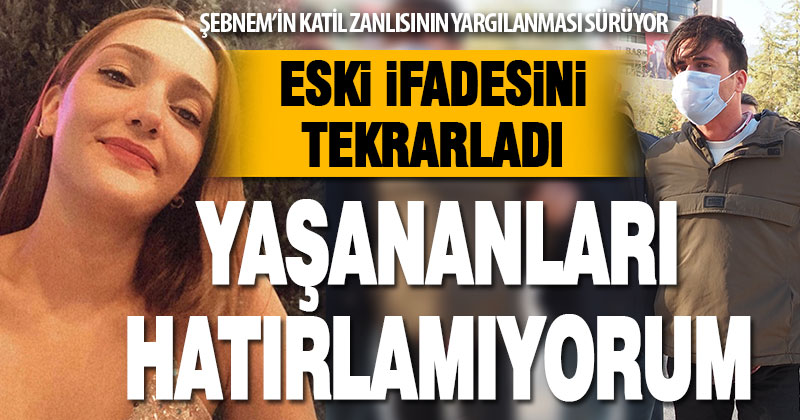 Şebnem Şirin'i öldüren sanığın yargılanmasına devam edildi ...